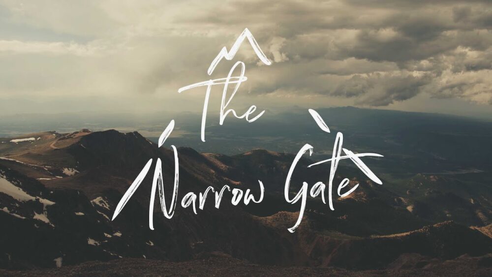 Message: “The Narrow Gate” from Scott Vander Ploeg – Sunlight Church